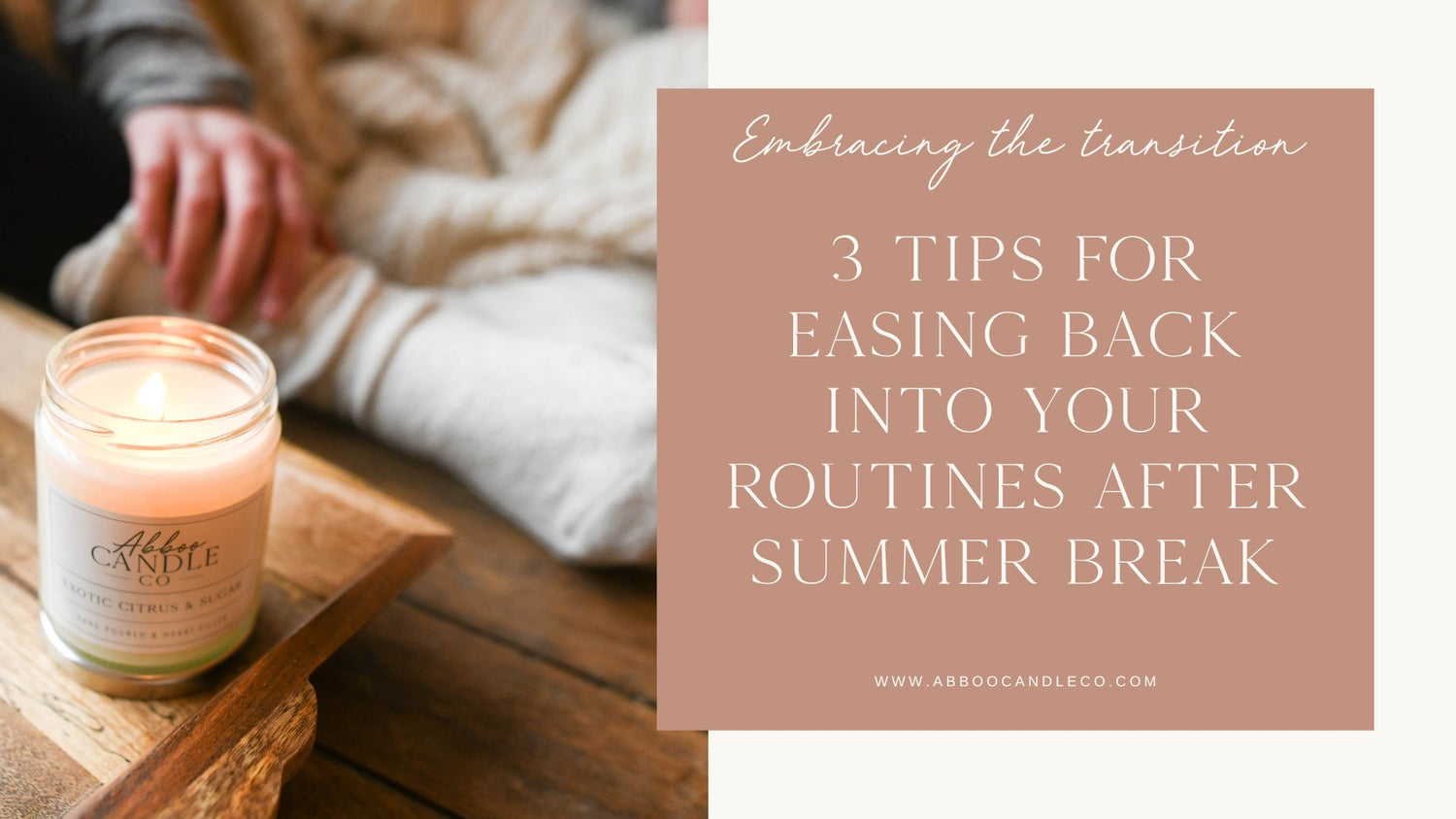 3 Tips for Easing Back into Your School Days Routine – Abboo Candle Co