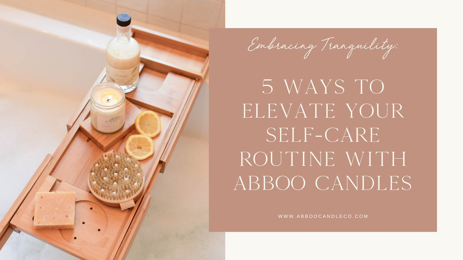 5 Ways to Elevate Your Self-Care Routine with Abboo Candles – Abboo ...