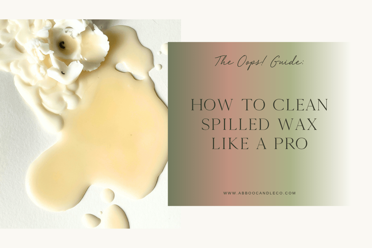 Clean Spilled Wax | Candle Wax Removal Guide – Abboo Candle Co